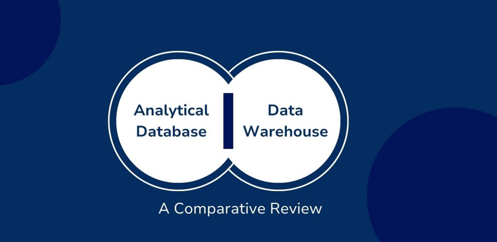 Analytical Database vs Data Warehouse: Comparative Review Heliosz - Blog