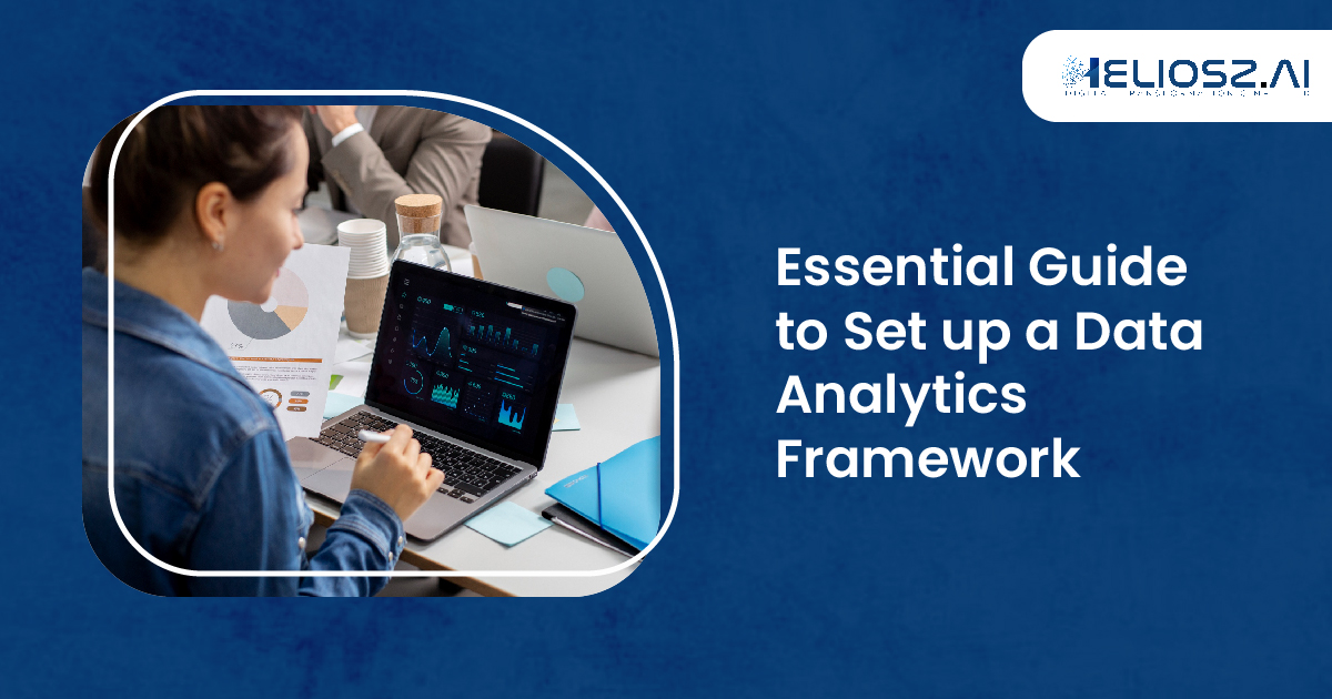 Essential Guide to Set up a Data Analytics Framework Heliosz - Blog
