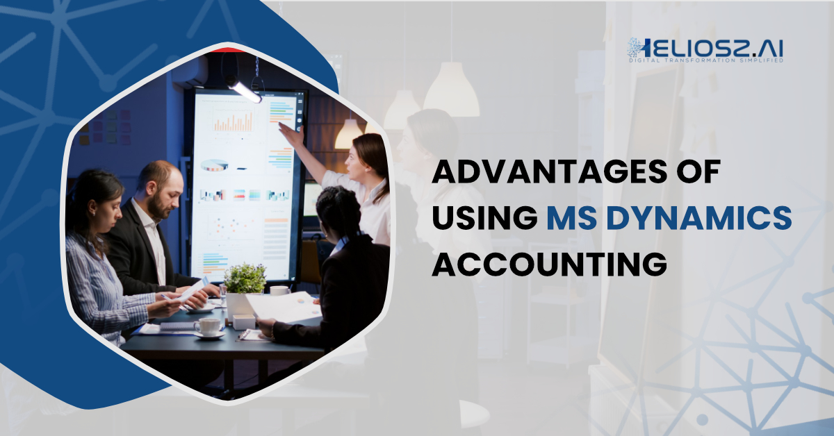 MS Dynamics Accounting - Know about the Advantages